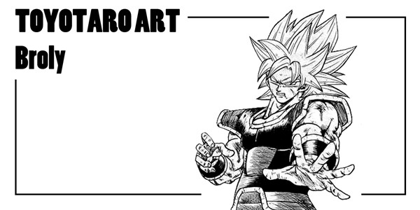 Ilustración de Broly por Toyotaro – DB UNIVERSO
