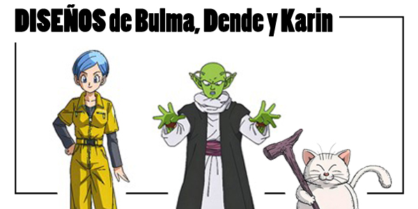Diseños de Bulma, Dende y Karin para Dragon Ball Super: Super Hero – DB ...